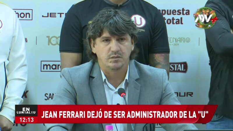 Jean Ferrari tras su destitución como administrador de la U: "Han ...